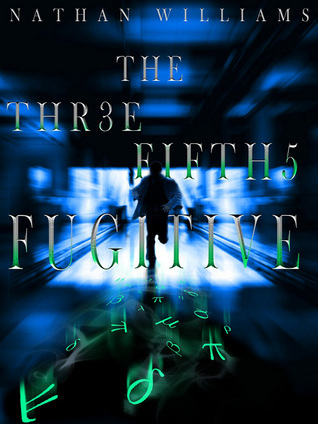 The Three Fifths Fugitive by Nathan Williams | Goodreads