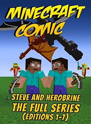 Comic Book Pack: Steve and Herobrine The Full Series (Editions 1-7): An ...