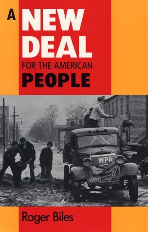 A New Deal for the American People by Roger Biles | Goodreads