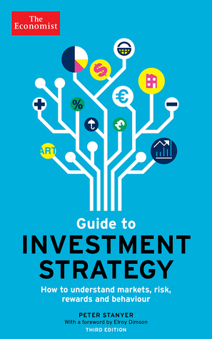 The Economist Guide to Investment Strategy: How to Understand Markets ...