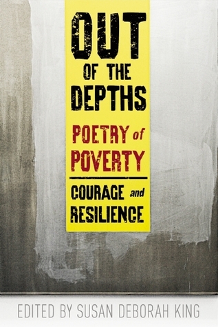 Out of the Depths: Poetry of Poverty--Courage and Resilience by Susan ...
