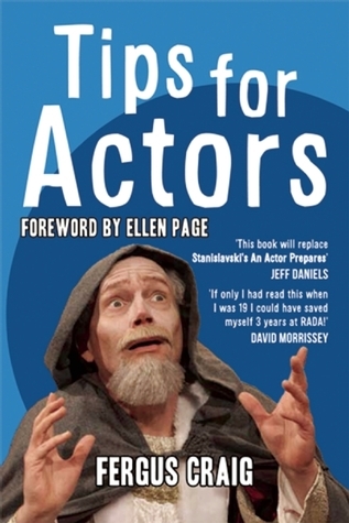 Tips for Actors by Fergus Craig | Goodreads