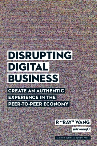 Disrupting Digital Business: Create an Authentic Experience in the Peer ...