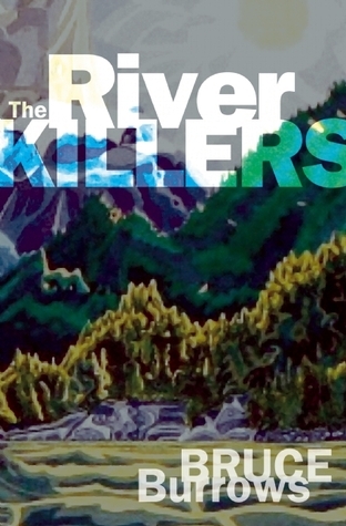 The River Killers by Bruce Burrows | Goodreads