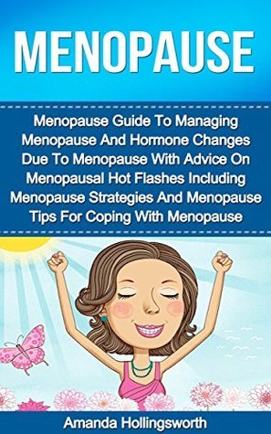 Menopause: Menopause Guide To Managing Menopause And Hormone Changes ...