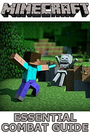 MINECRAFT: MINECRAFT THE ESSENTIAL COMBAT GUIDE by Minecraft Books ...