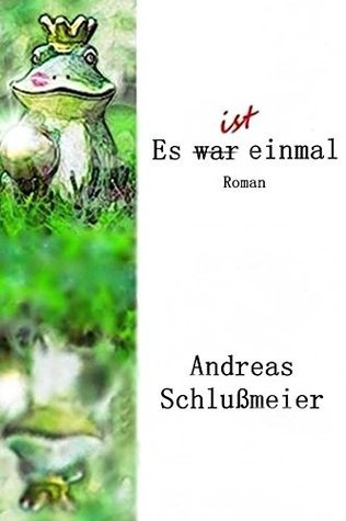 Es ist einmal (German Edition) by Andreas Schlussmeier | Goodreads