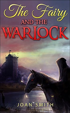 The Fairy And The Warlock by Darina Smith | Goodreads