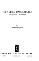They Lived Dangerously – Reminiscences of a Revolutionary by Manmath ...