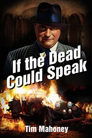 If the Dead Could Speak by Tim Mahoney | Goodreads
