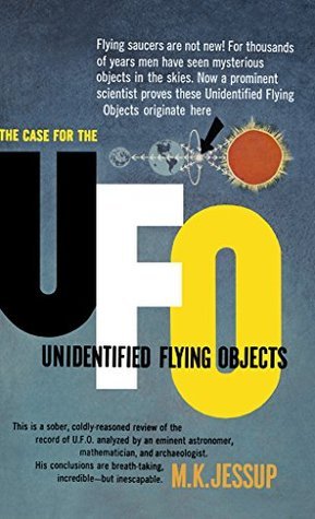 The Case for the UFO: Unidentified Flying Objects by Morris K. Jessup ...