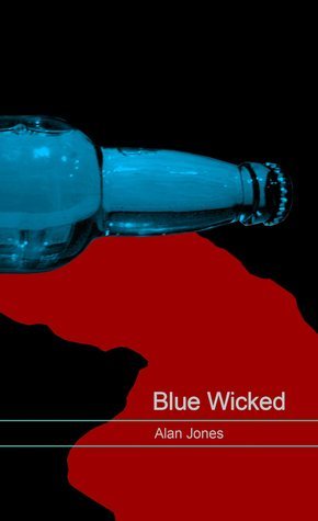 Blue Wicked by Alan Jones | Goodreads
