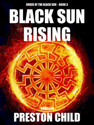 Black Sun Rising by Preston W. Child | Goodreads
