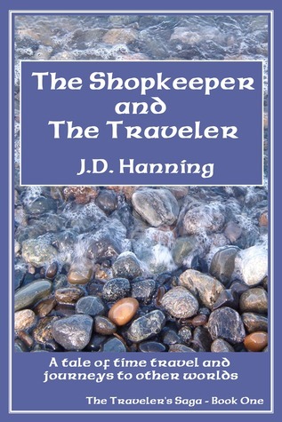The Shopkeeper and The Traveler by J.D. Hanning | Goodreads