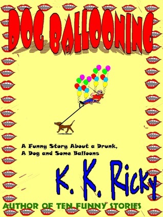 Dog Ballooning by K.K. Ricky | Goodreads