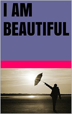 I am beautiful by Lanni Tolls | Goodreads
