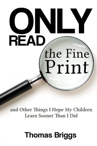 Only Read the Fine Print by Thomas Briggs | Goodreads