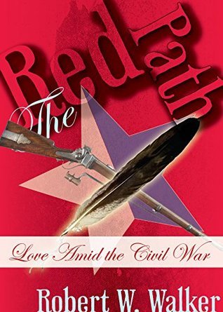 The Red Path: Indian Brigades in the Civil War by Robert W. Walker | Goodreads