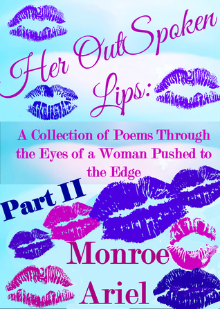 Her OutSpoken Lips: A Collection of Poems Through the Eyes of a Woman ...