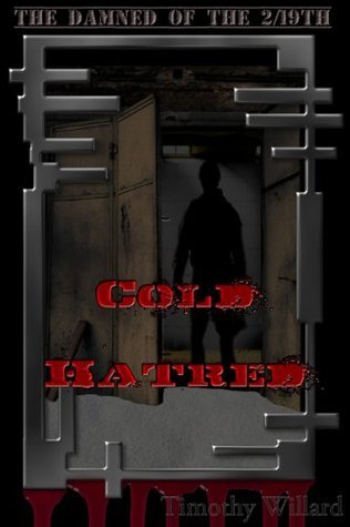 Cold Hatred (Damned of the 2/19th Book 2) by Timothy Willard | Goodreads