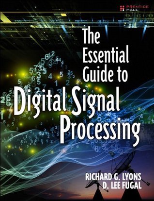 Essential Guide to Digital Signal Processing, The by Richard G. Lyons ...