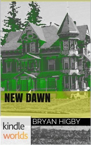 New Dawn (Wayward Pines; New Dawn #1-3) by Bryan Higby | Goodreads