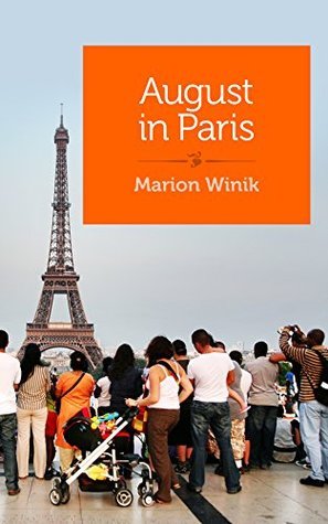August in Paris: And other travel misadventures by Marion Winik | Goodreads
