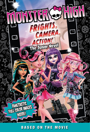 Monster High: Frights, Camera, Action! the Junior Novel by Perdita Finn ...