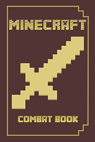 Minecraft: Essential Combat Book: All-In-One Minecraft Combat Guide. by ...