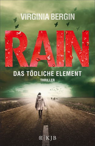 Rain: Das tödliche Element (The Rain, #1) by Virginia Bergin | Goodreads