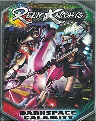 Relic Knights: Darkspace Calamity by Unknown | Goodreads