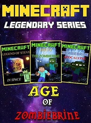 Minecraft: Legendary Series: Age Of ZombieBrine by Ryan Johnson | Goodreads