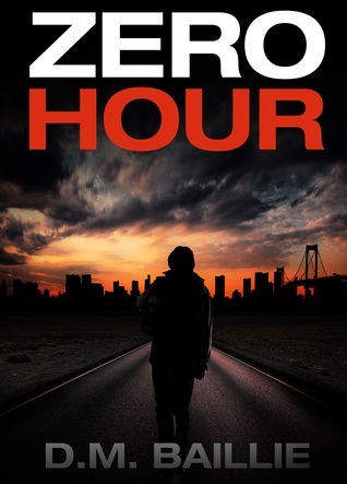Zero Hour by D.M. Baillie | Goodreads