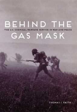 Behind the Gas Mask by Thomas I. Faith | Goodreads