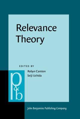 Relevance Theory: Applications and implications by Robyn Carston ...