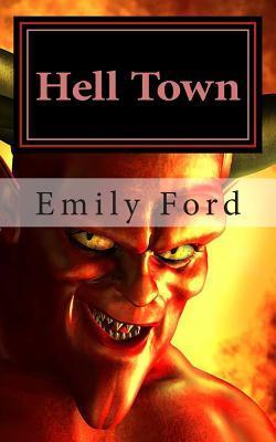 Hell Town by Emily Ford | Goodreads