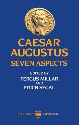 Caesar Augustus: Seven Aspects by Fergus Millar | Goodreads