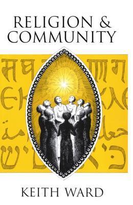 Religion and Community by Keith Ward | Goodreads