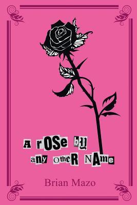 A Rose by Any Other Name: An Alphabet of Tales About a Man & a Woman by ...