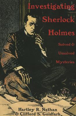Investigating Sherlock Holmes: Solved and Unsolved Mysteries by Hartley ...