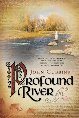 Profound River by John Gubbins | Goodreads