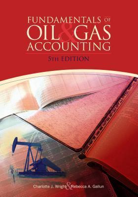 Fundamentals of Oil & Gas Accounting by Charlotte J. Wright | Goodreads