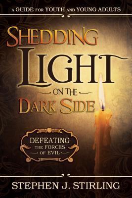 Shedding Light on the Dark Side: Defeating the Forces of Evil (A Guide ...