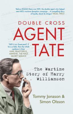 Agent Tate: The Wartime Story of Harry Williamson by Tommy Jonason ...