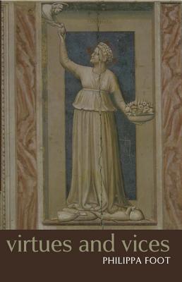 Virtues and Vices: And Other Essays in Moral Philosophy by Philippa ...