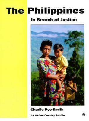 The Philippines: In Search of Justice by Charlie Pye-Smith | Goodreads