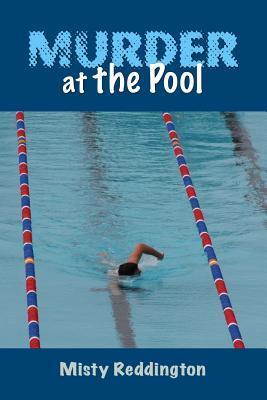 Murder at the Pool by Misty Reddington | Goodreads