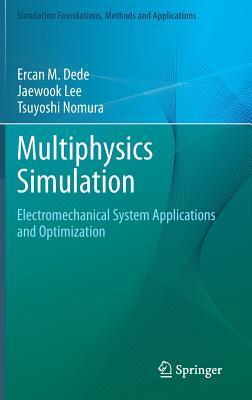 Multiphysics Simulation: Electromechanical System Applications and ...