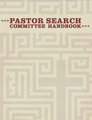 Pastor Search Committee Handbook, Revised by Lifeway Christian ...