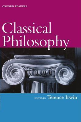 Classical Philosophy (Oxford Readers) by Terence Irwin | Goodreads
